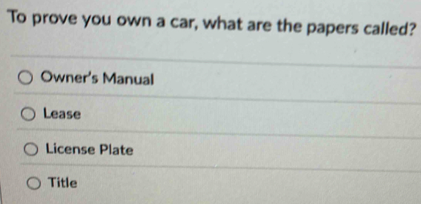 Solved: To prove you own a car, what are the papers called? Owner's ...