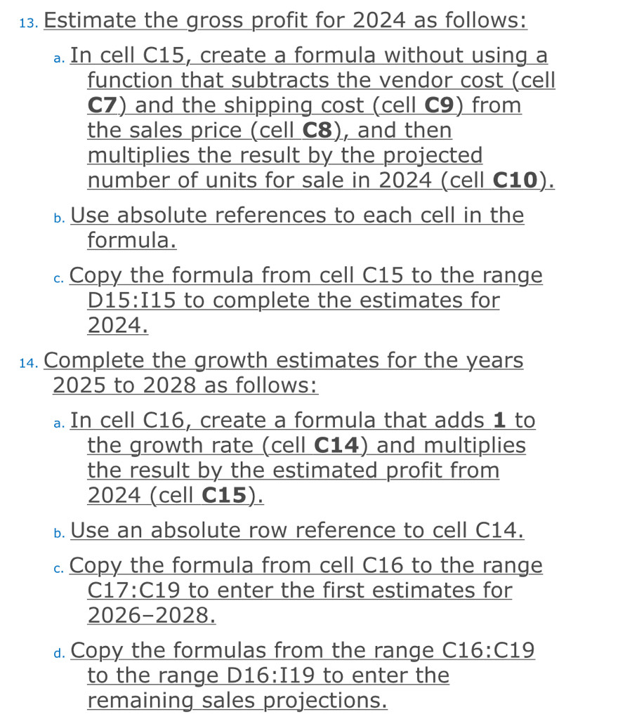 Solved: Estimate the gross profit for 2024 as follows: 。 In cell C15, create a formula without ...