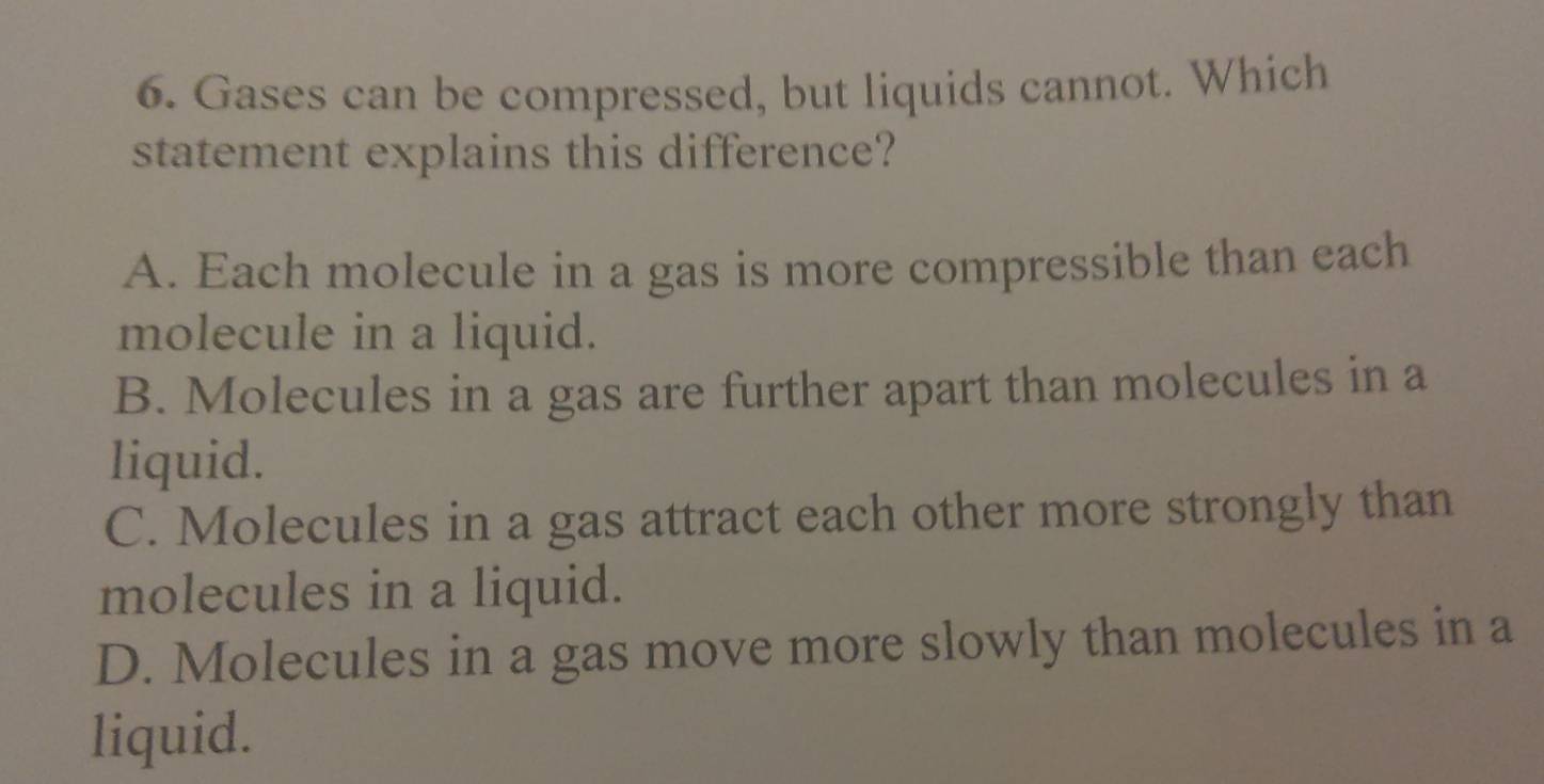 تم الحل:Gases can be compressed, but liquids cannot. Which statement ...