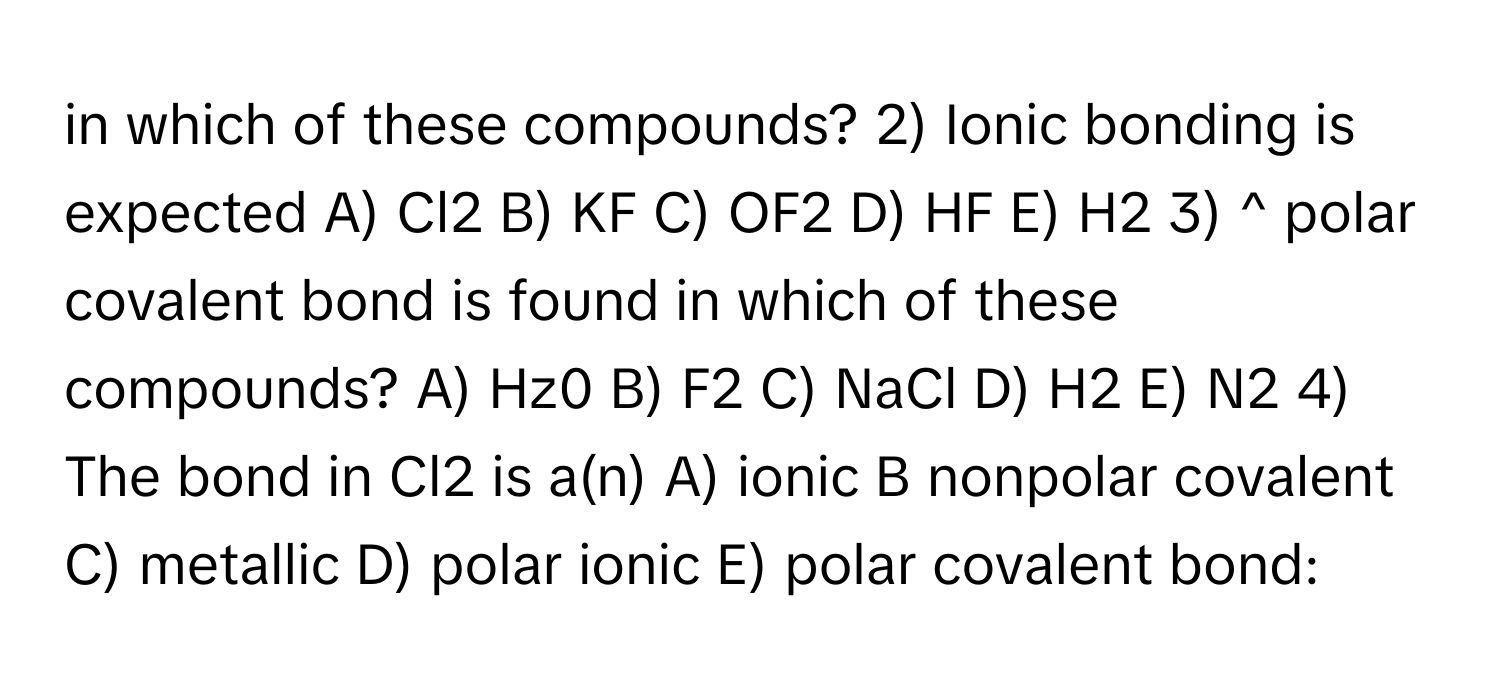 Solved: in which of these compounds? 2) Ionic bonding is expected A ...