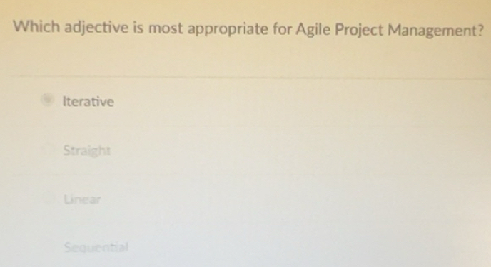 Solved: Which adjective is most appropriate for Agile Project ...