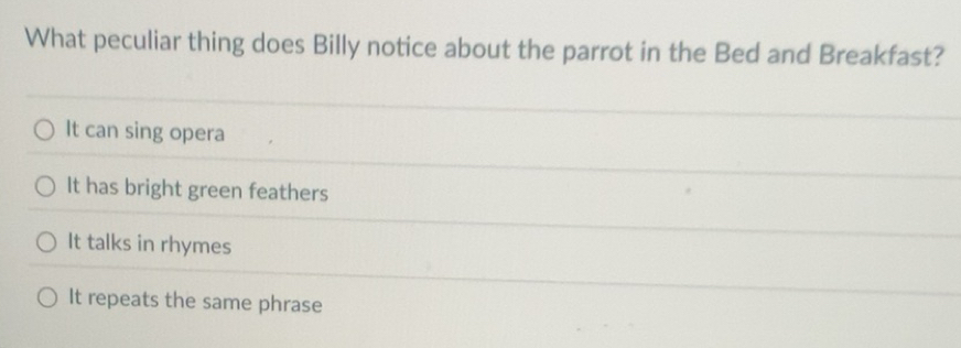Solved: What peculiar thing does Billy notice about the parrot in the ...
