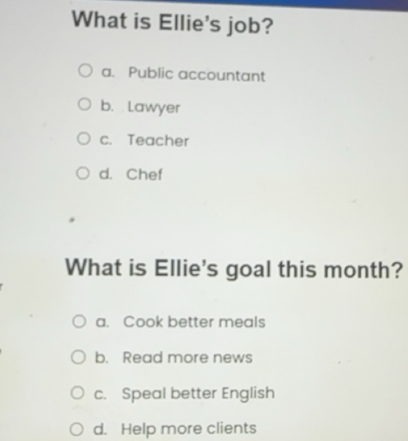 Resuelto:What is Ellie's job? a. Public accountant b. Lawyer c. Teacher ...