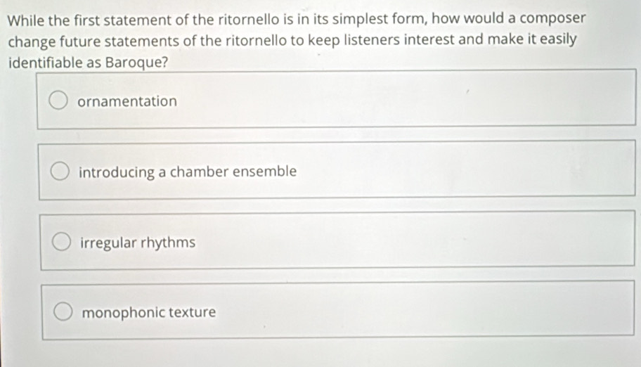 Solved: While the first statement of the ritornello is in its simplest ...