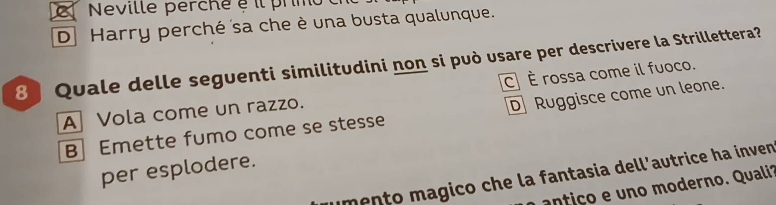 Risolto:Neville perche é il prmo D Harry perché sa che è una busta ...