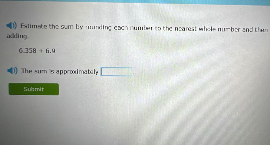 Solved: Estimate the sum by rounding each number to the nearest whole ...