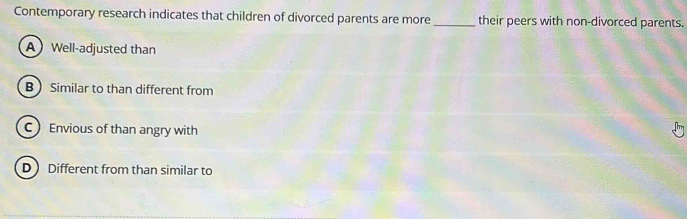 Solved: Contemporary research indicates that children of divorced ...