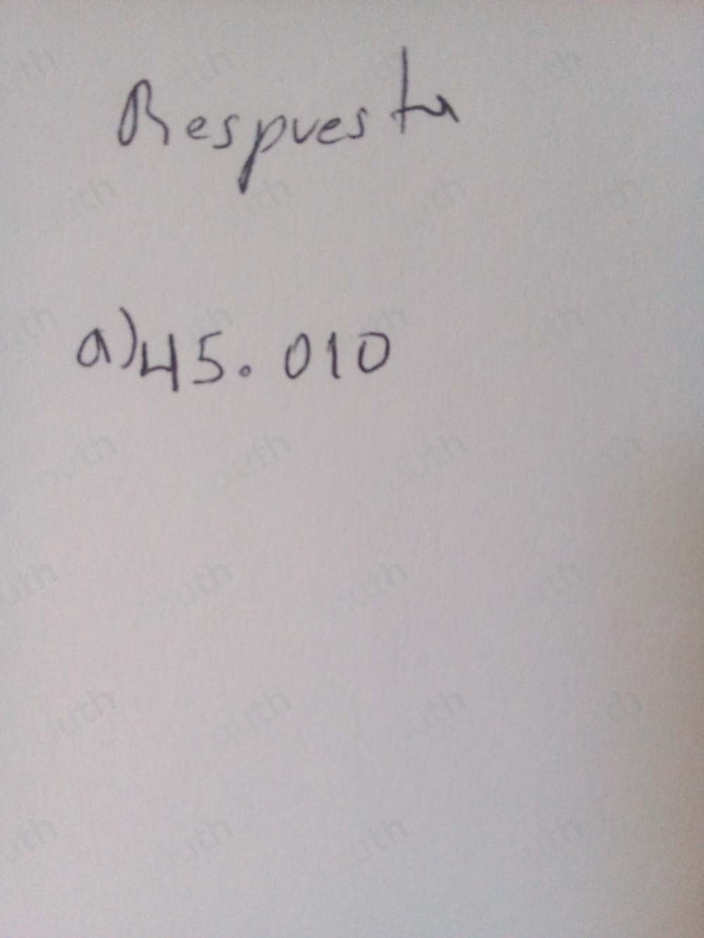 Resuelto:I'cuarenta y cinco enteros diez milesimos. () 45. 010 6) 45 ...