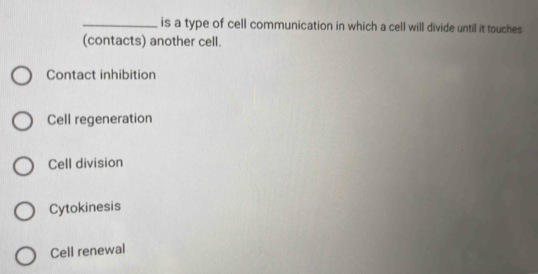 Solved: is a type of cell communication in which a cell will divide ...