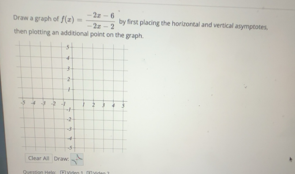 Resuelto:Draw a graph of f(x)= (-2x-6)/-2x-2 by first placing the ...