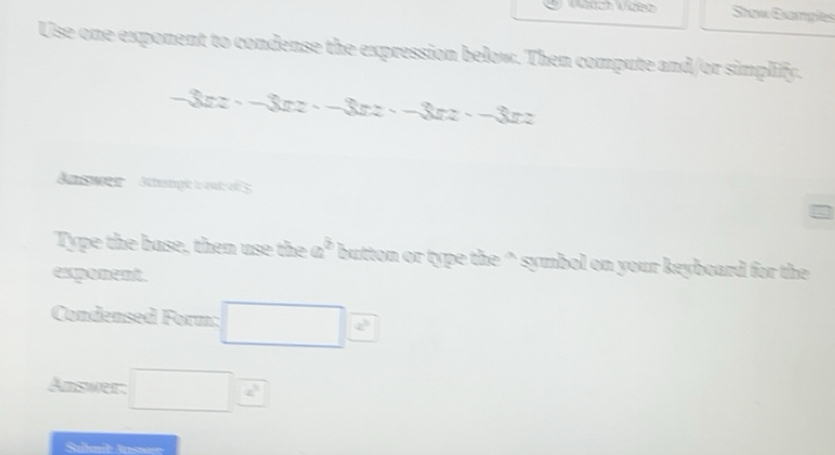 Solved: Warch Wio Stow Samgles Use one exponent to condense the ...