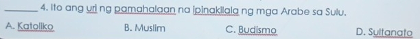 Solved: Ito ang uri ng pamahalaan na ipinakilala ng mga Arabe sa Sulu ...