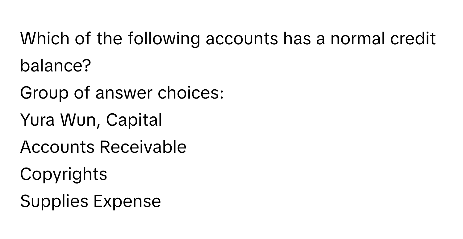 Solved: Which of the following accounts has a normal credit balance ...