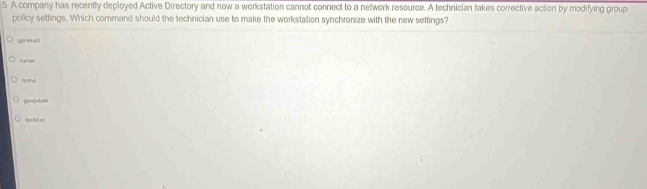 Solved: A company has recently deployed Active Directory and now a workstation cannot connect to ...