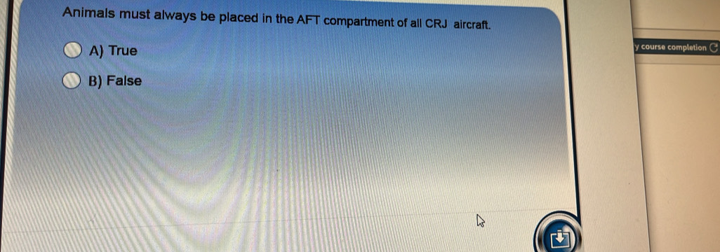 Solved: Animals must always be placed in the AFT compartment of all CRJ ...