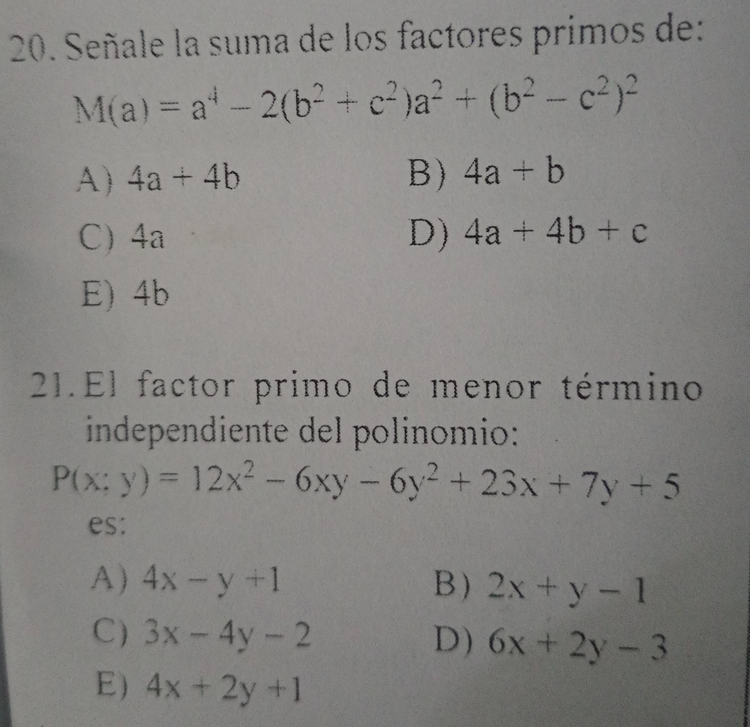 Resuelto:Señale la suma de los factores primos de: M(a)=a^4-2(b^2+c^2)a ...