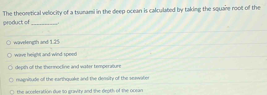 Solved: The theoretical velocity of a tsunami in the deep ocean is ...