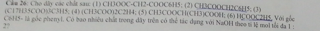 Giải quyết:Cho dãy các chất sau: (1) CH3OOC -CH2-COOC6H5; (2 ...