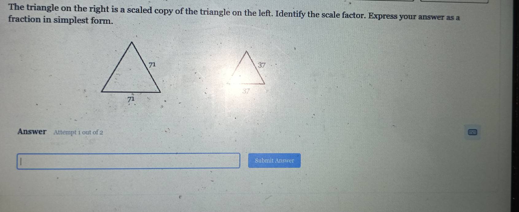 Solved: The triangle on the right is a scaled copy of the triangle on ...