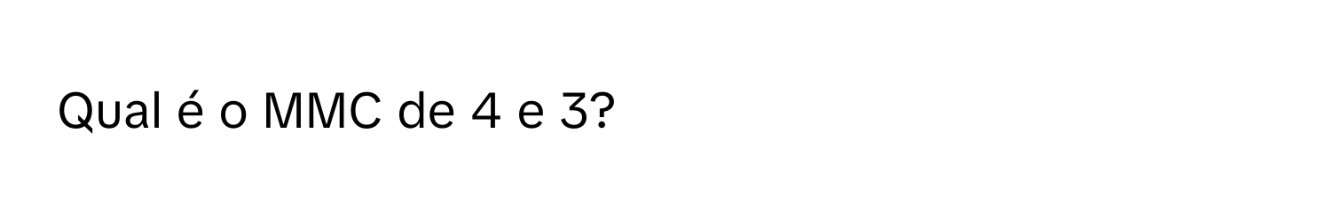 Solved: Qual é o MMC de 4 e 3? [Math]