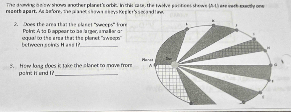 Solved: The drawing below shows another planet’s orbit. In this case ...