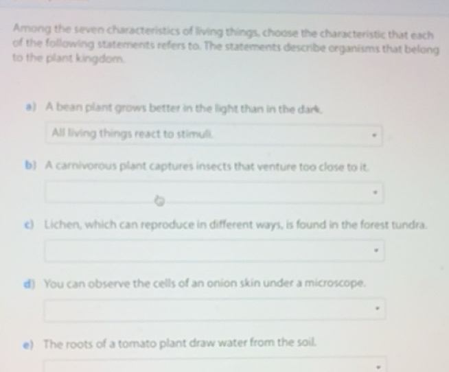 Solved: Among the seven characteristics of living things, choose the ...