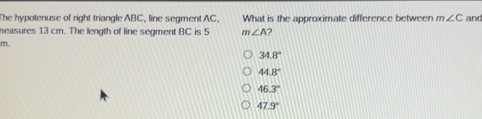 Solved: The hypotenuse of right triangle ABC, line segment AC, What is ...