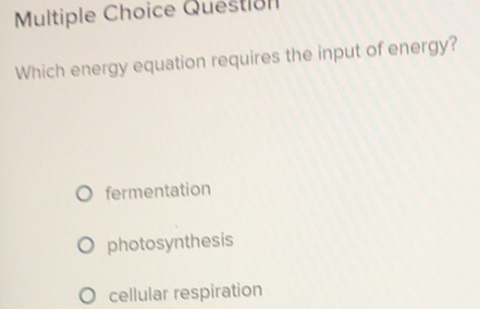 Solved: Question Which energy equation requires the input of energy ...