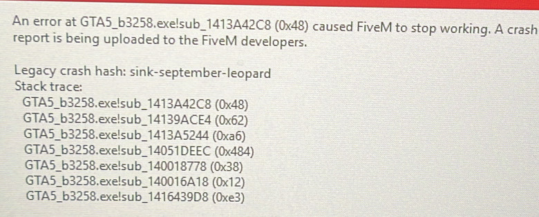 Solved: An error at GTA5_b3258.exe!sub_ 1413A42C8 ( 0* 48 caused FiveM to stop working. A crash ...