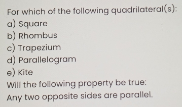 Solved: For which of the following quadrilateral(s): a) Square b ...
