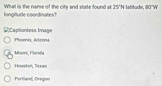 Solved: What is the name of the city and state found at 25°N latitude ...