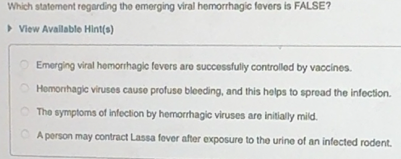 Solved: Which statement regarding the emerging viral hemorrhagic fevers ...
