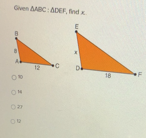 Solved: Given ABC: DEF , find x.. 10 14 27 12 [Math]