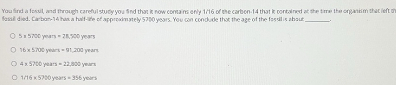 Solved: You find a fossil, and through careful study you find that it ...