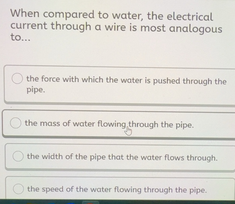 Solved: When compared to water, the electrical current through a wire ...