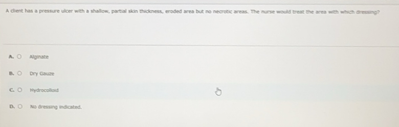 Solved: A client has a pressure ulcer with a shallow, partial skin ...