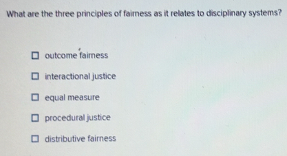 Solved: What are the three principles of fairness as it relates to ...