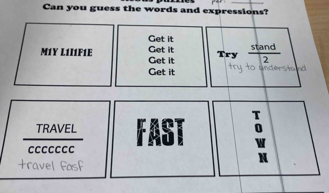 Solved: Can you guess the words and expressions? Get it M1Y L1I1F1E Get ...
