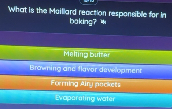 Solved: What is the Maillard reaction responsible for in baking ...
