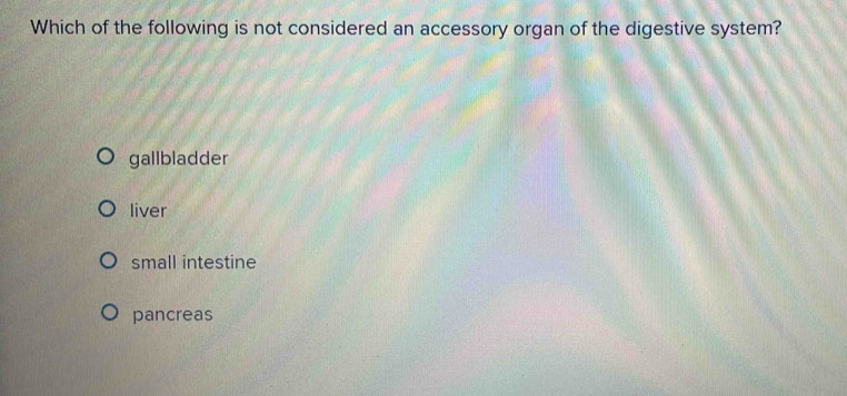 Solved: Which of the following is not considered an accessory organ of ...