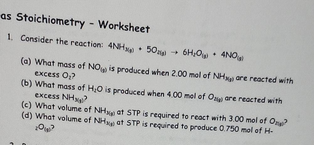 Solved: as Stoichiometry - Worksheet 1. Consider the reaction: 4NH_3(g ...