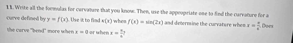 Solved: Write all the formulas for curvature that you know. Then, use the appropriate one to ...