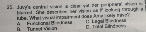 Solved: Juvy's central vision is clear yet her peripheral vision is ...