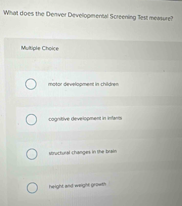 Solved: What does the Denver Developmental Screening Test measure ...