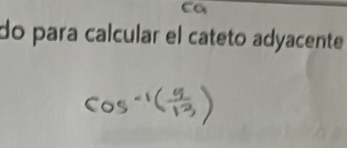 Resuelto:Ca do para calcular el cateto adyacente