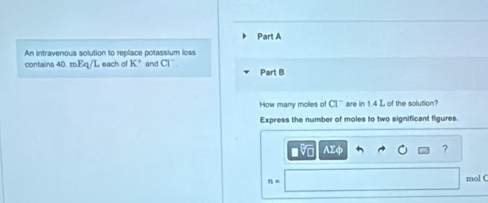 Solved: An intravenous solution to replace potassium loss contains 40 ...