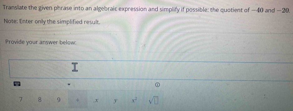 Translate the given phrase into an algebraic expression and simplify if ...