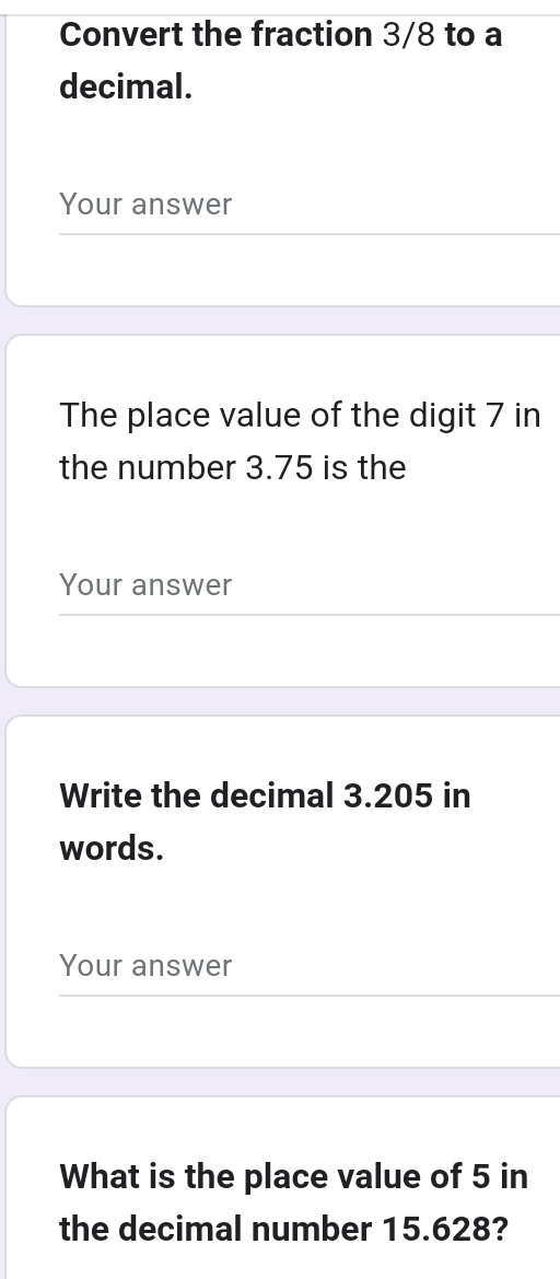 Solved: Convert the fraction 3/8 to a decimal. Your answer The place ...