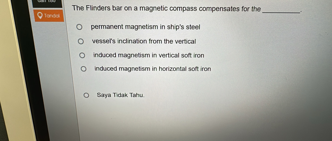 Telah dijawab:The Flinders bar on a magnetic compass compensates for ...