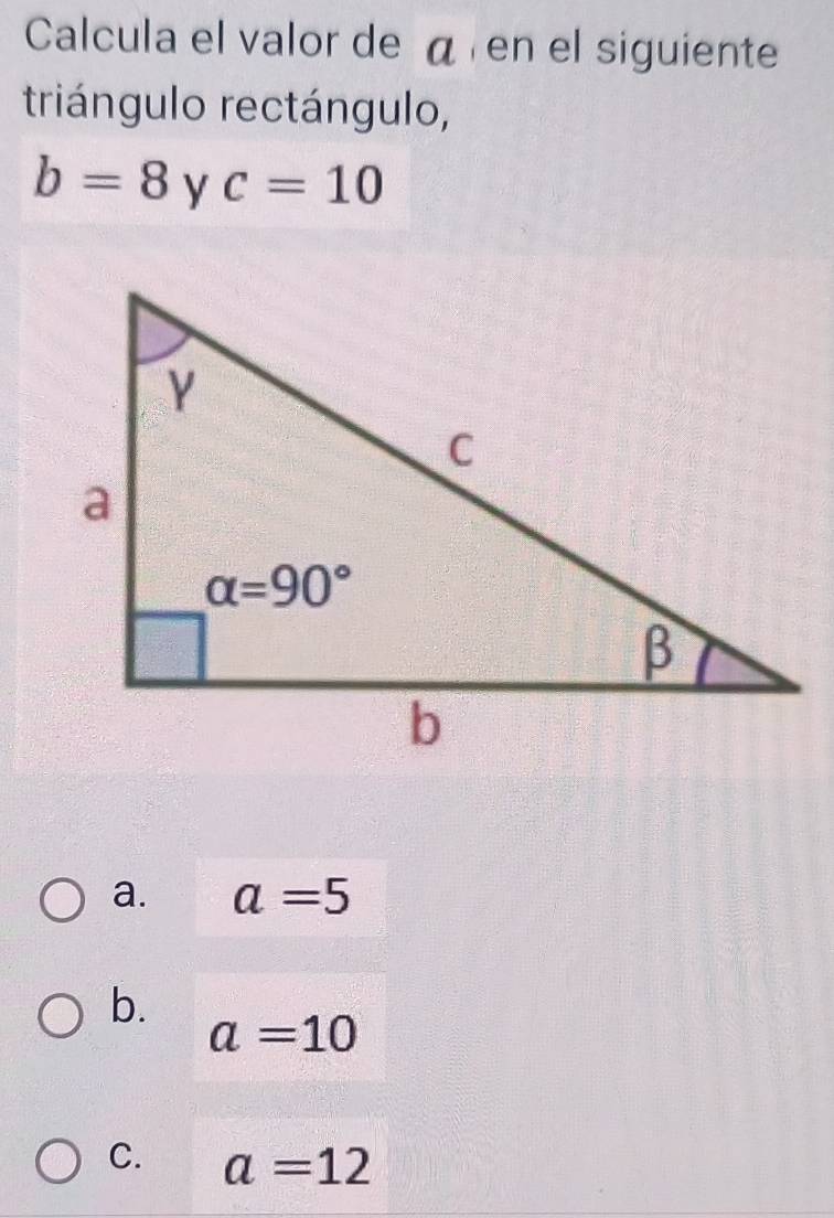 Resuelto:Calcula el valor de á en el siguiente triángulo rectángulo, b ...